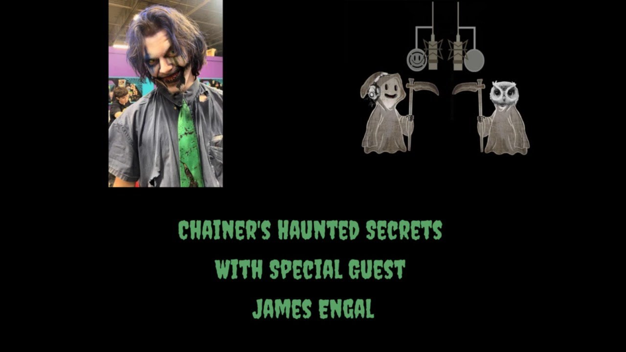 Chainer's Haunted Secrets With Special Guest James Engel - YouTube