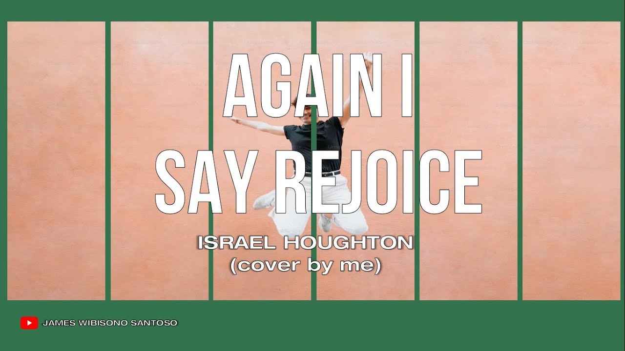 Again I Say Rejoice - Israel Houghton | Song Cover #73 - YouTube