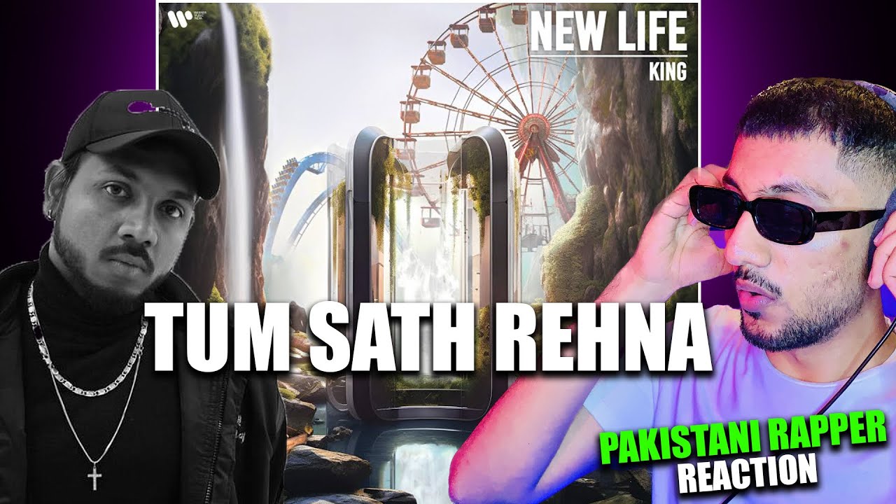 Pakistani Rapper Reacts to KING - Tum Sath Rehna New Life - YouTube