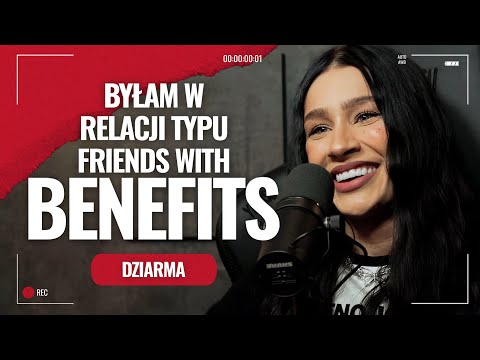 Dziarma. Friends with benefits, zdrady i miłość
