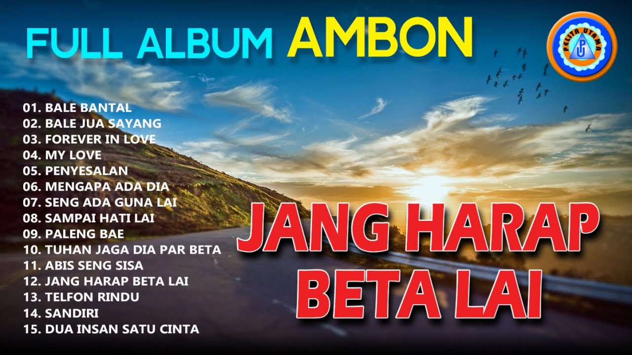 Lagu Ambon - Full Album AMBON - Jang Harap Beta Lai || Mp3 lagu Ambon ...