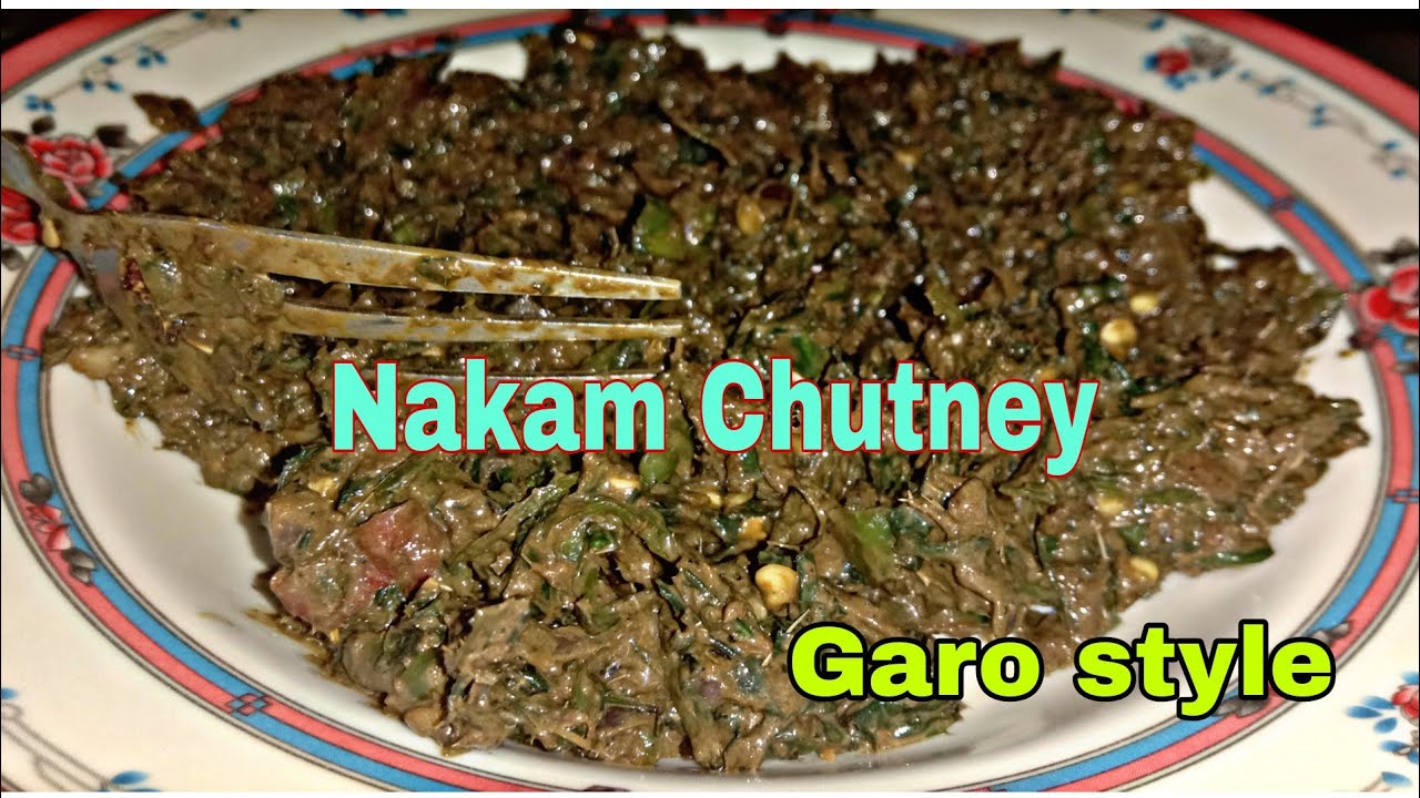 Nakam Chutney taria full blog. Garo video Garo style - YouTube