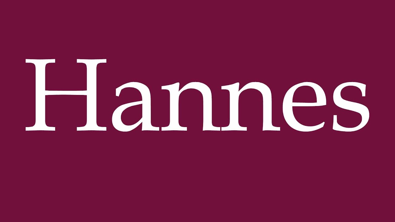 How to Pronounce ''Hannes'' Correctly in German - YouTube
