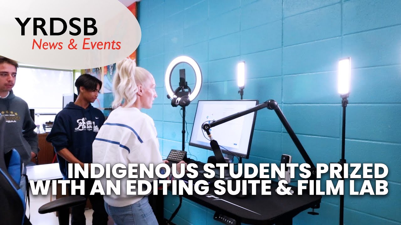 YRDSB News & Events: Indigenous Students Prized with an Editing Suite ...
