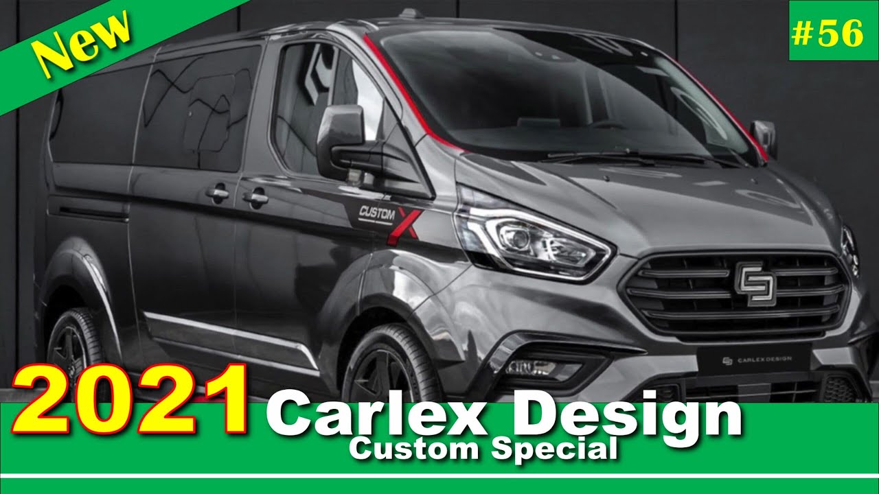 Carlex Design Ford Transit Custom X Final Edition Special - YouTube