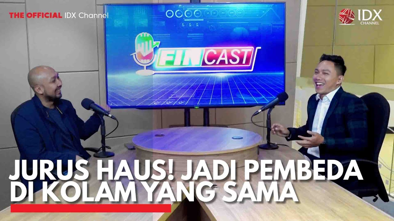 Jurus Haus! Jadi Pembeda di Kolam yang Sama | FINCAST IDX CHANNEL - YouTube
