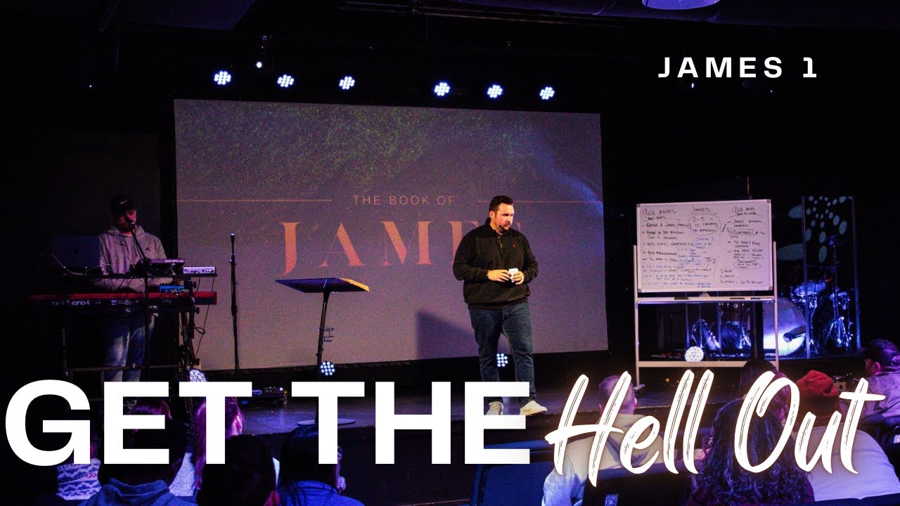 Get The Hell Out | James 1 | Pastor Cole Burks - YouTube