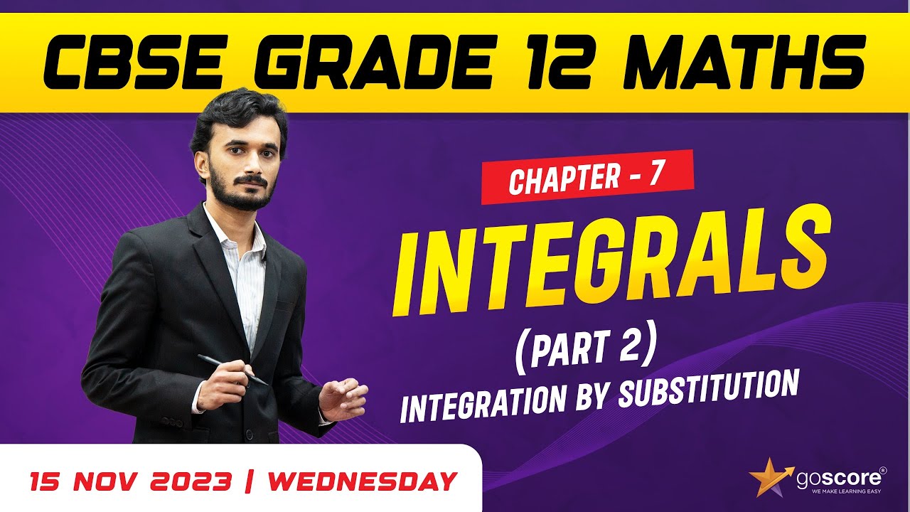 CBSE Grade 12 - Maths | Chapter 7 - Integrals (Part 2) | Integration by ...