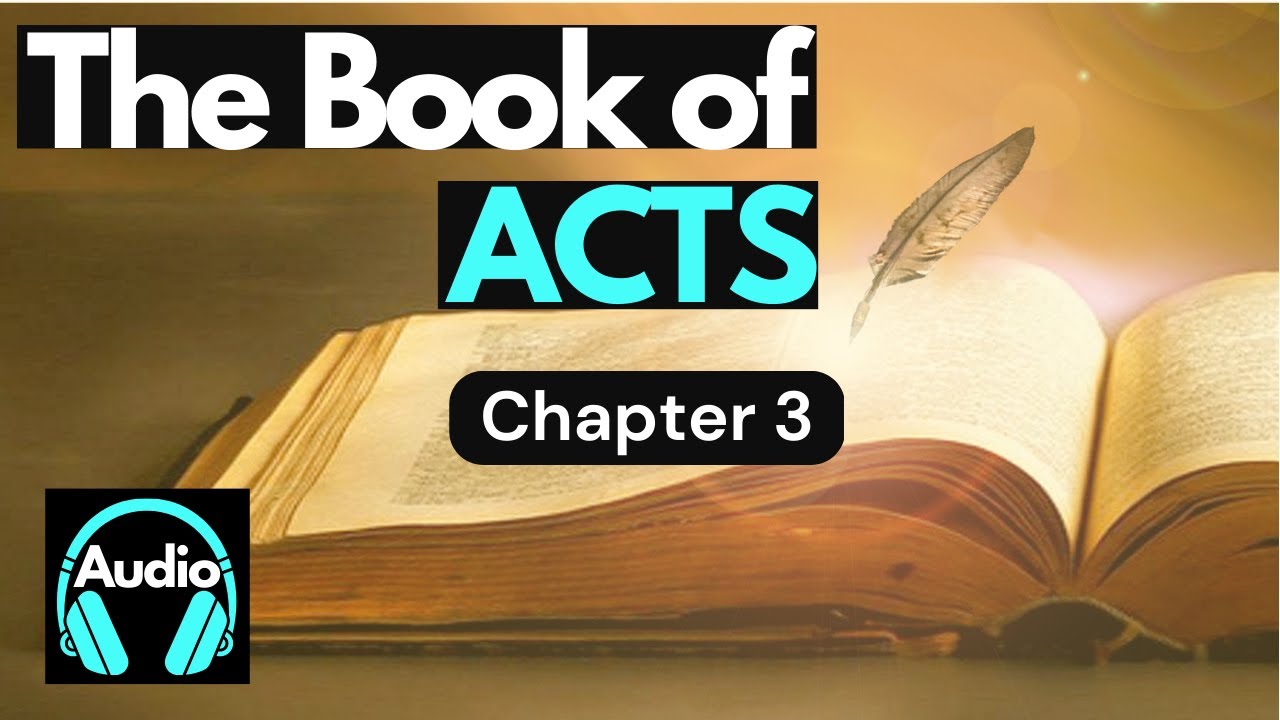 The Holy Bible | Acts Chapter 3 | King James Bible (KJV) - YouTube