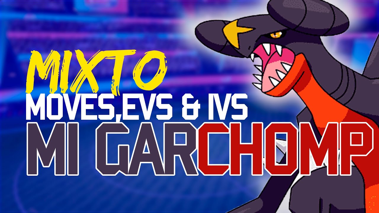ASÍ ES MI GARCHOMP MIXTO | MOVES, ITEMS , EVS & IVS - YouTube