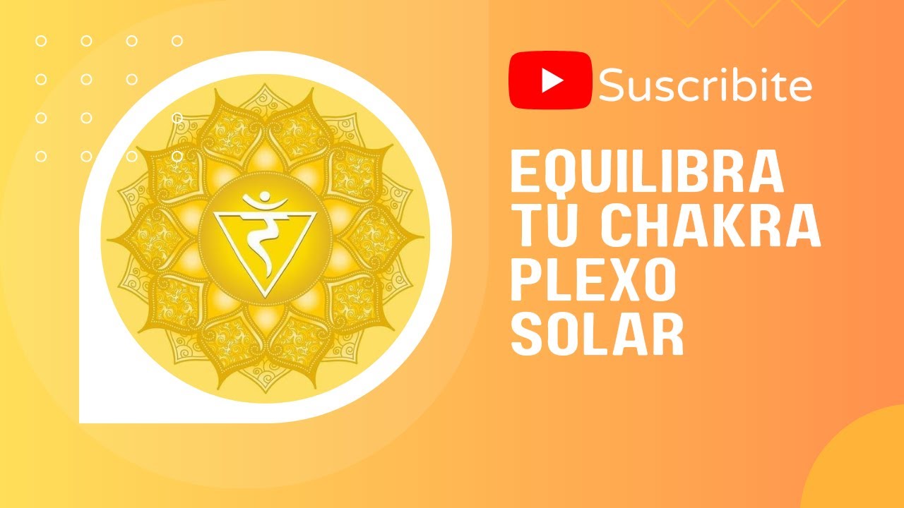 Equilibra tu chakra PLEXO SOLAR - YouTube