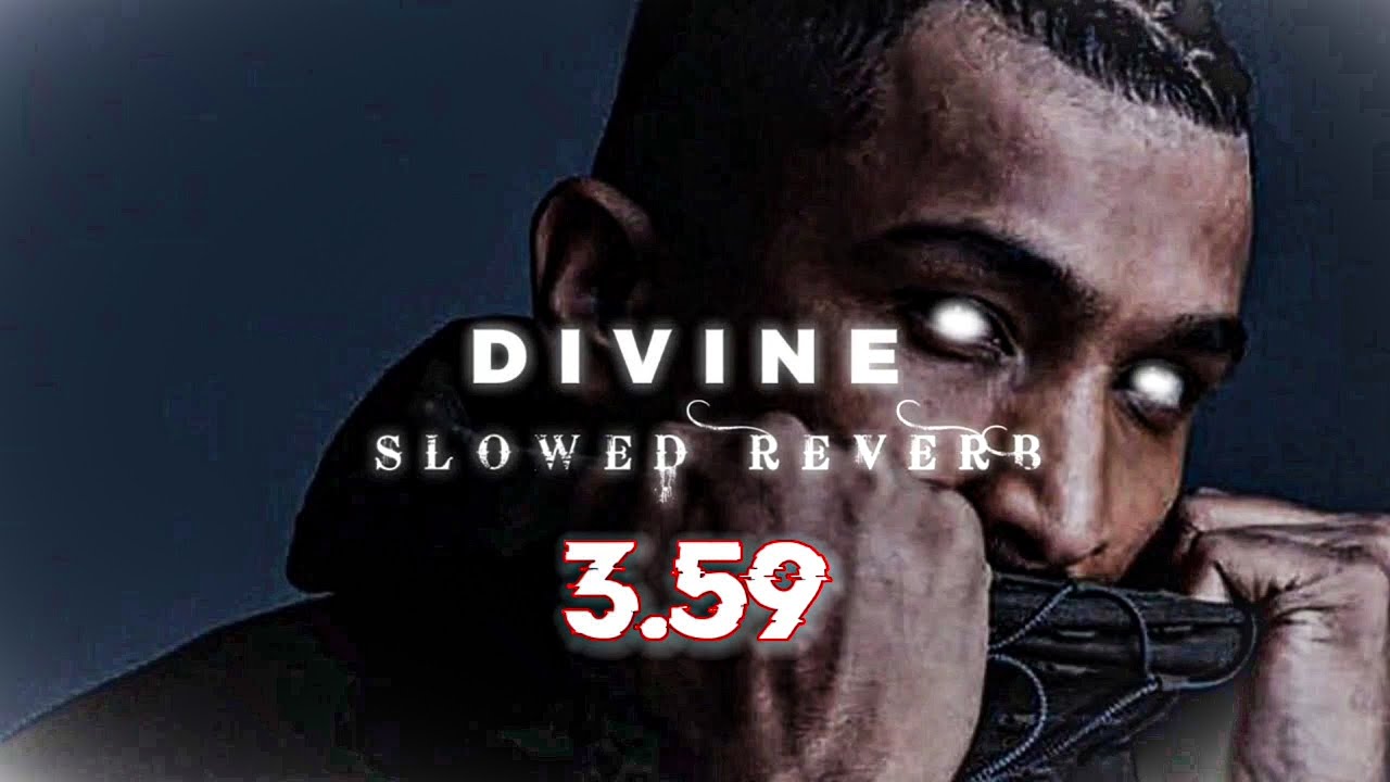 3.59 || (Slow & Reverb) || Divine - rap song 🔥🥵 - YouTube