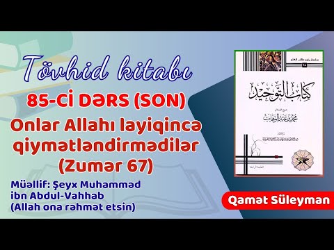 Tövhid kitabı | 85-ci dərs (SON) | Qamət Süleyman