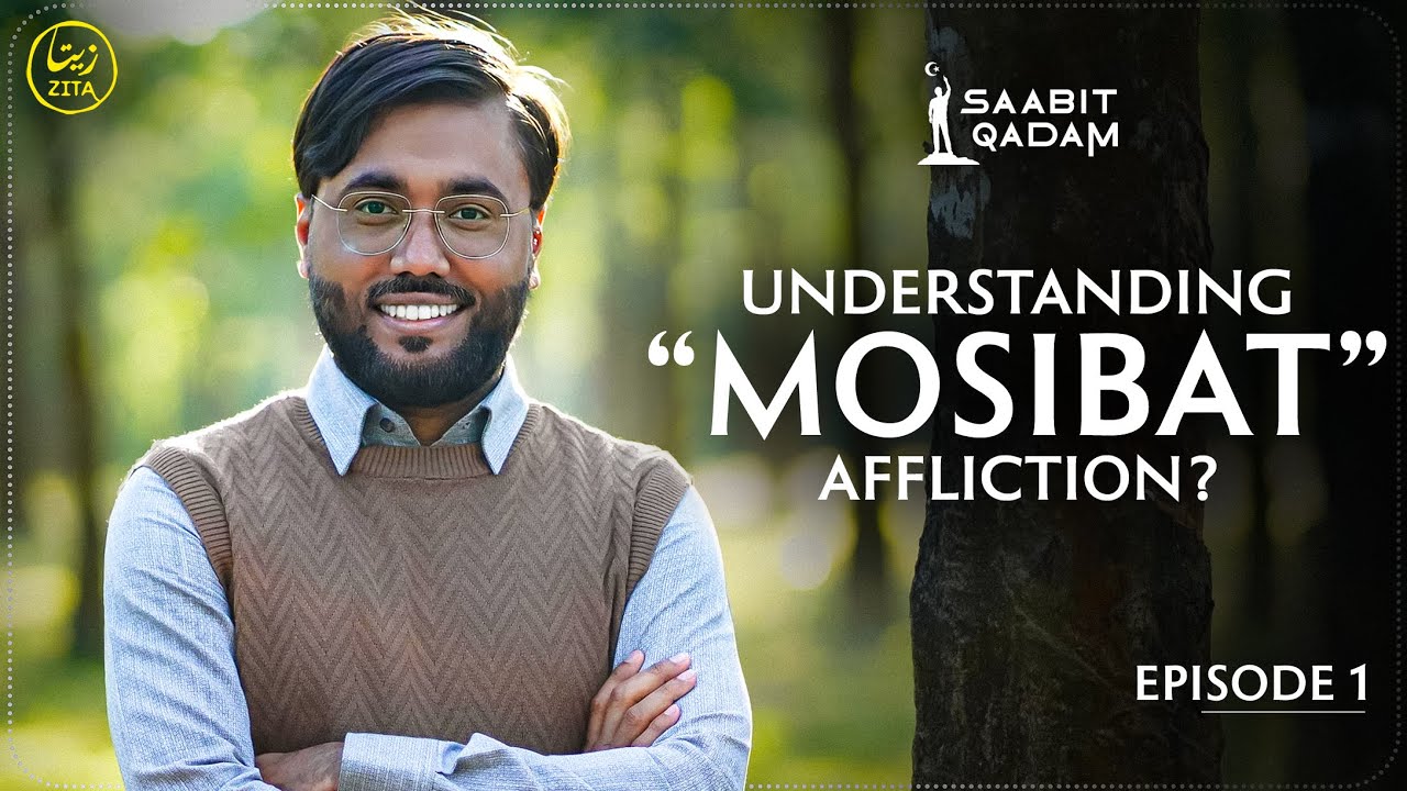 Why do we have affliction (Mosibot)? | Saabit Qadam | Episode-1 | Selim ...