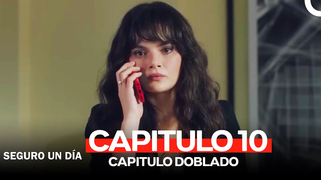 Seguro un Día Capitulo 10 (Doblado en Espanol) - YouTube