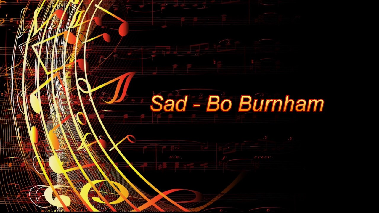 Sad-Bo Burnham - YouTube