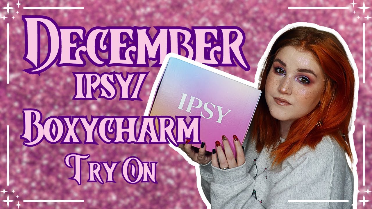 December Ipsy & Boxy Charm Unboxing + Review | 25 Days of Christmas ...