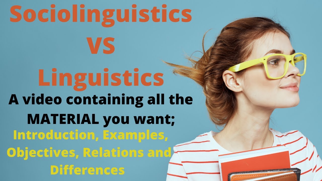 Sociolinguistics and Linguistics || Introduction, Examples, Relation ...