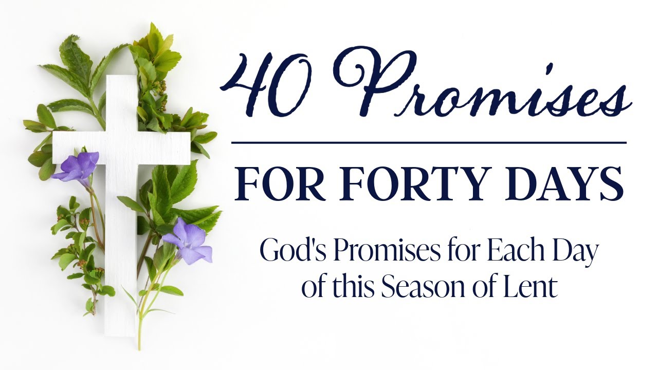 40 Promises for Forty Days of Lent - YouTube