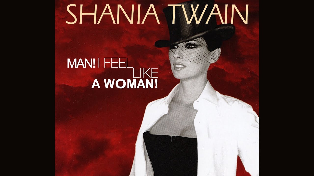 "Man, I Feel Like a Woman" (International Version) - Shania Twain - YouTube