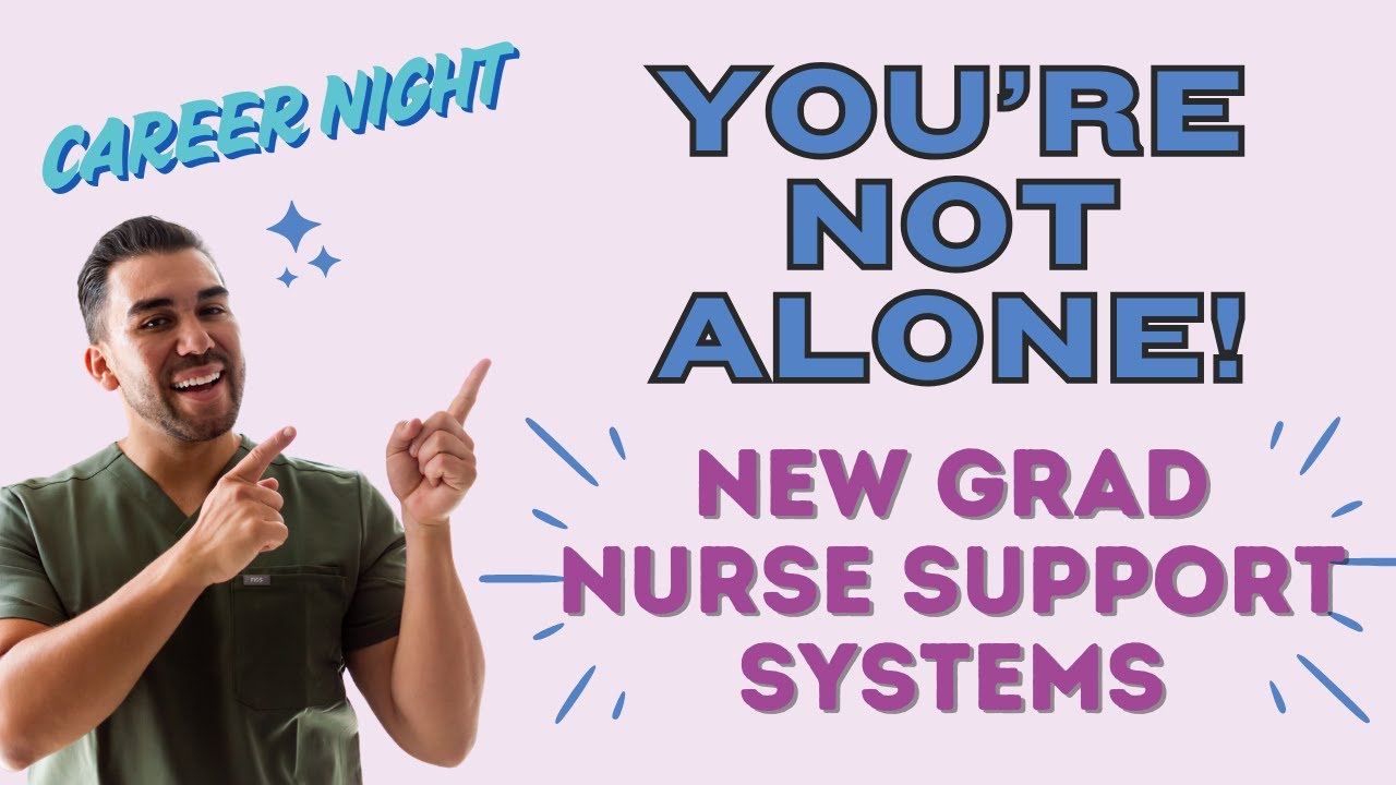 Career Night: You're Not Alone—Support Systems for New Grad Nurses ...