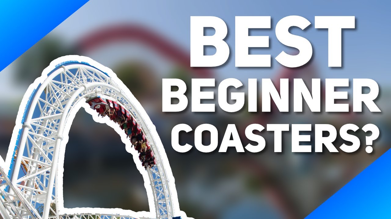 The BEST Coasters to get over Your Coaster Fear - YouTube