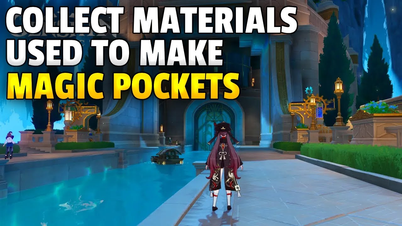 Collect materials used to make Magic Pockets | Fontaine | Genshin ...