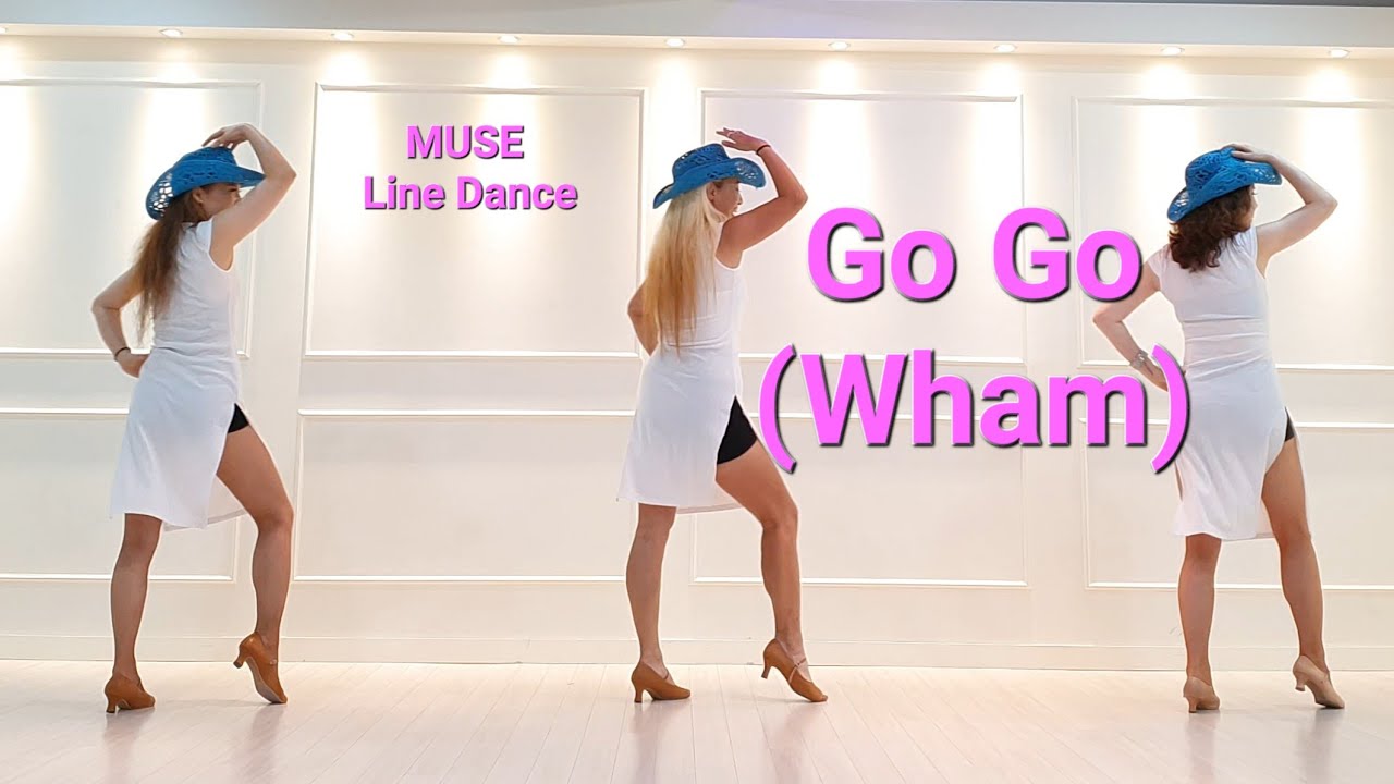 💚Go Go (Wham) Line Dance/ High Beginner/ MUSE Line Dance - YouTube
