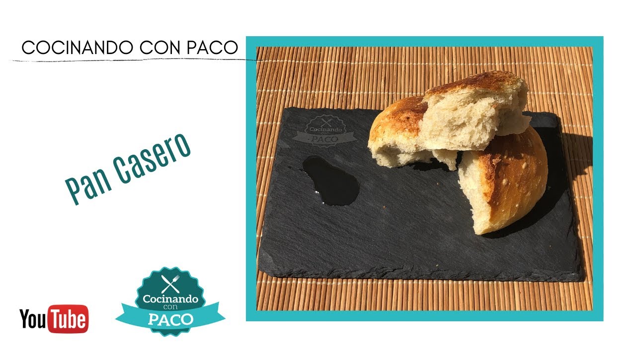 Cocinando con Paco 35: Pan Casero - YouTube