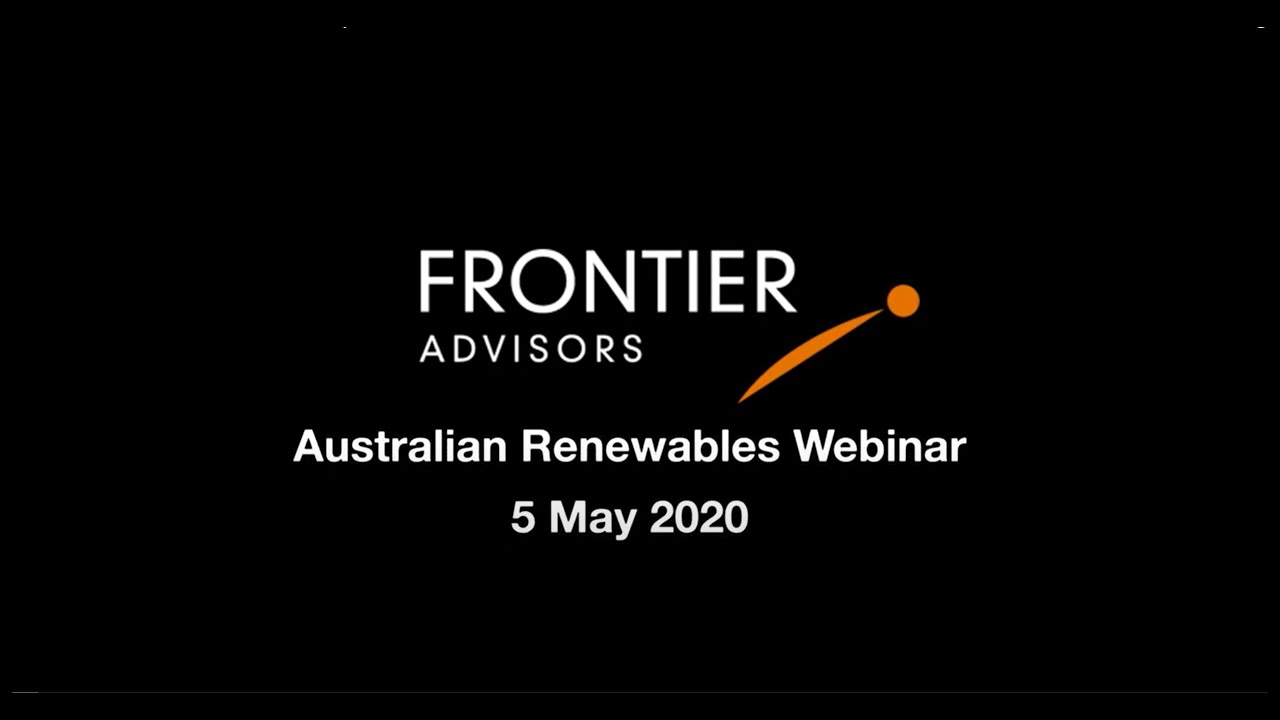 Frontier Advisors: Australian Renewables Webinar 5 May 2020 - YouTube