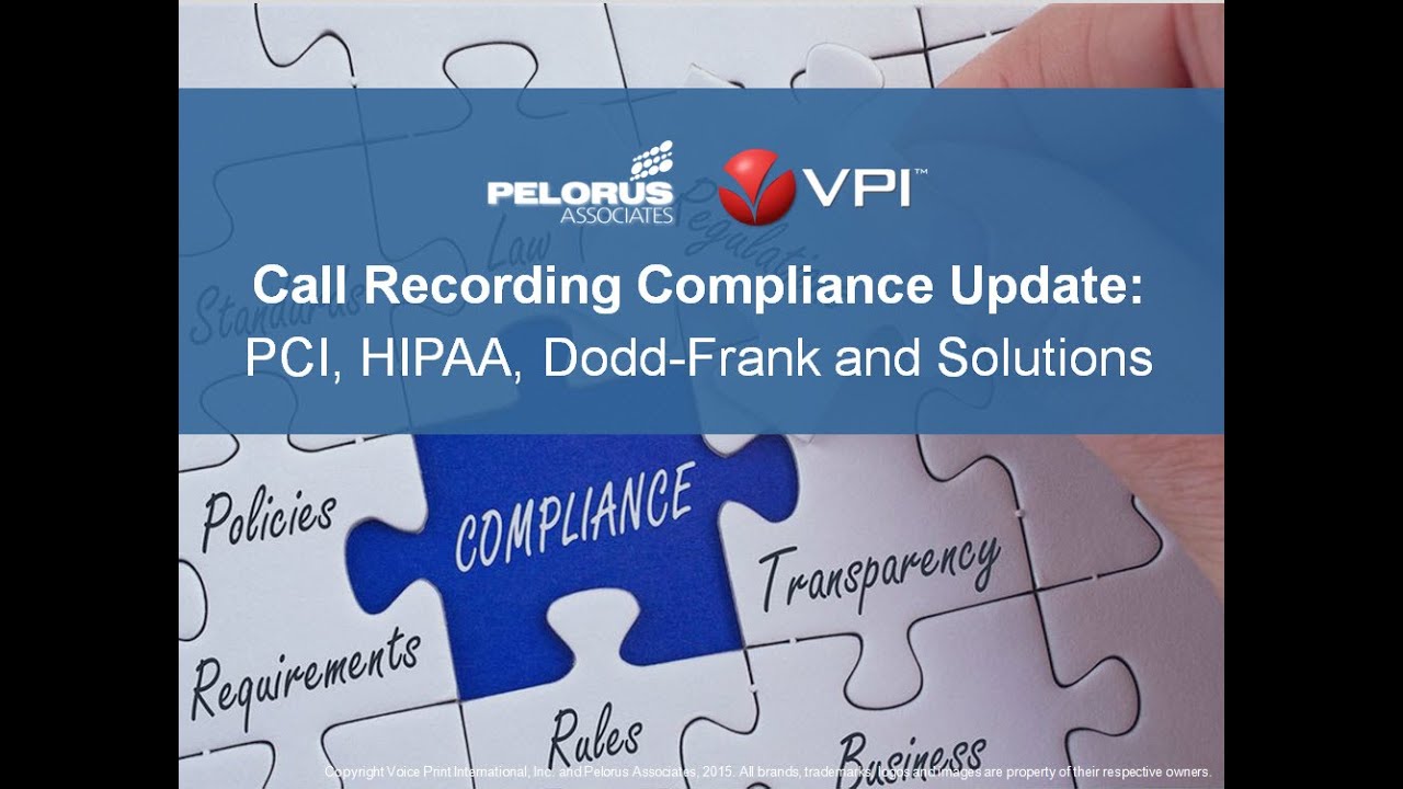 Call Recording Compliance Update - PCI DSS, HIPAA, Dodd Frank and ...