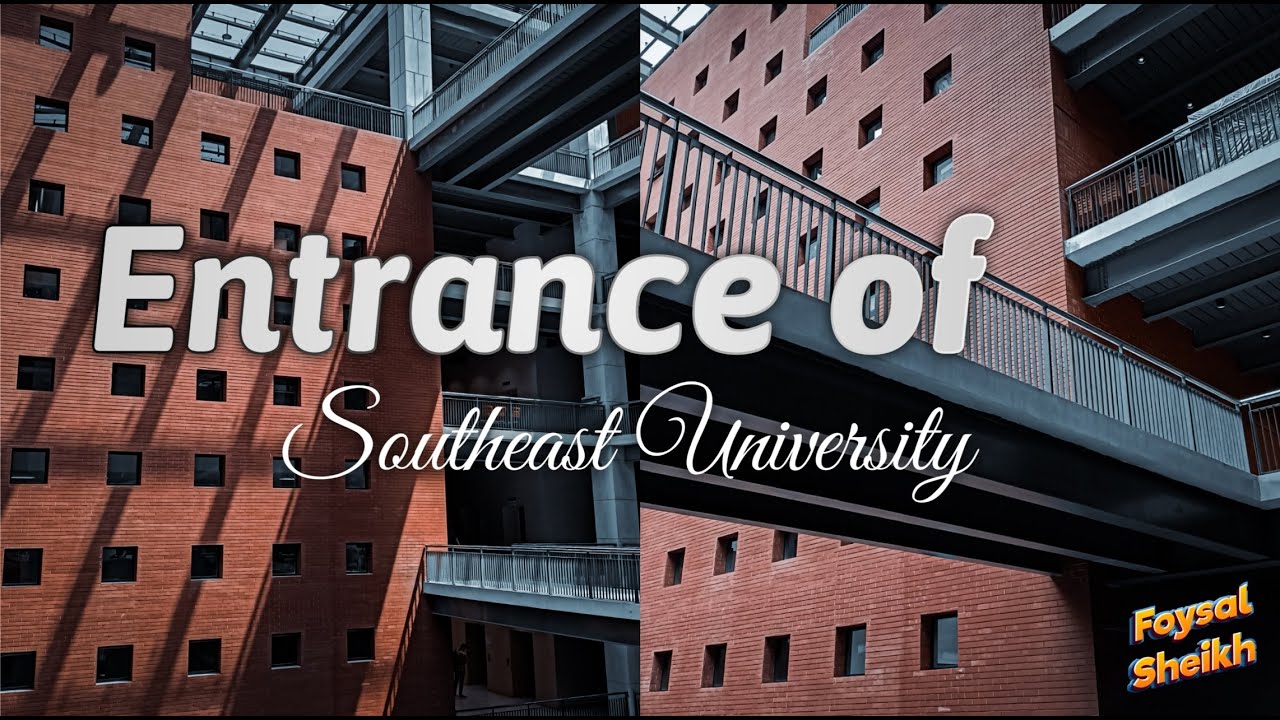 Entrance of Southeast University | New permanent campus of SEU - YouTube
