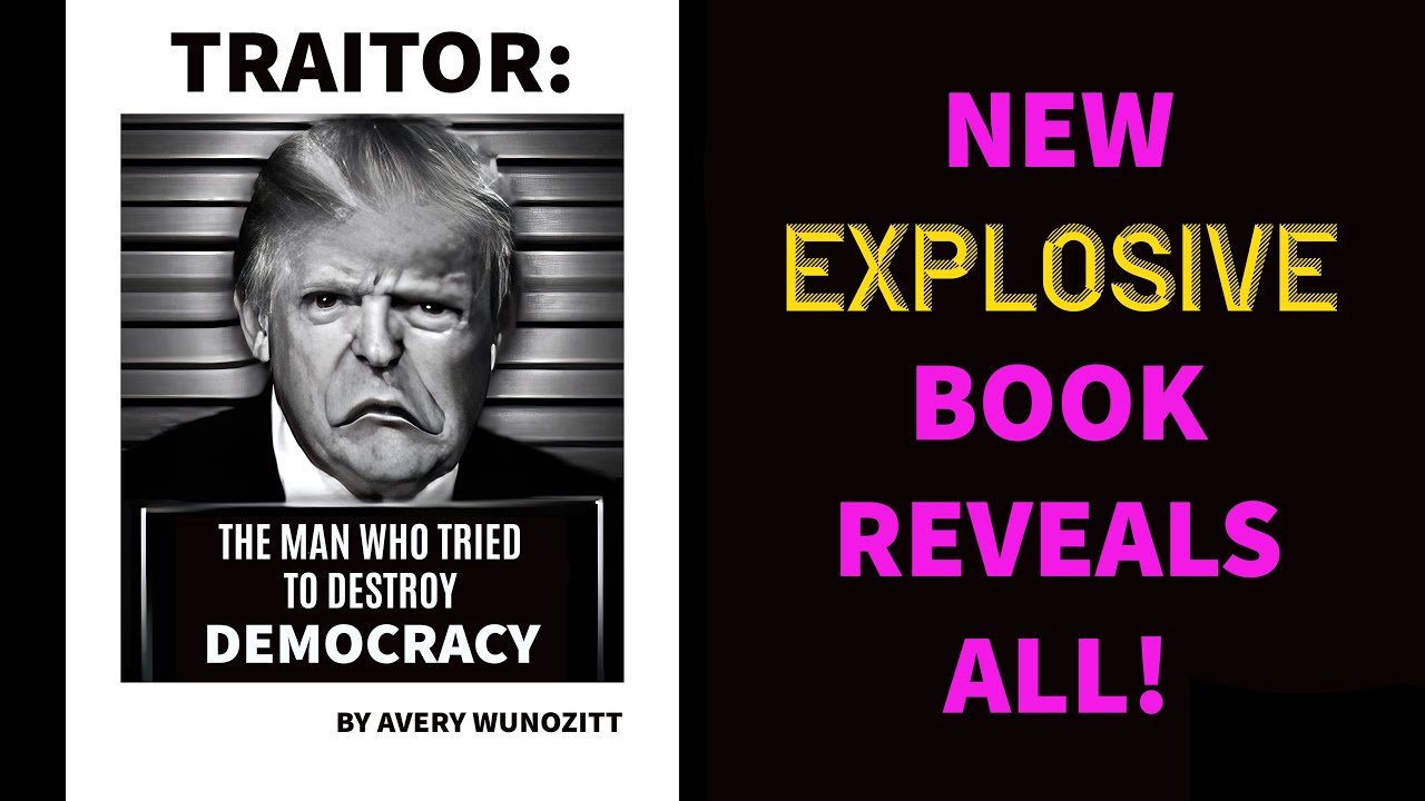 TRAITOR: The Man Who Tried To Destroy Democracy - YouTube