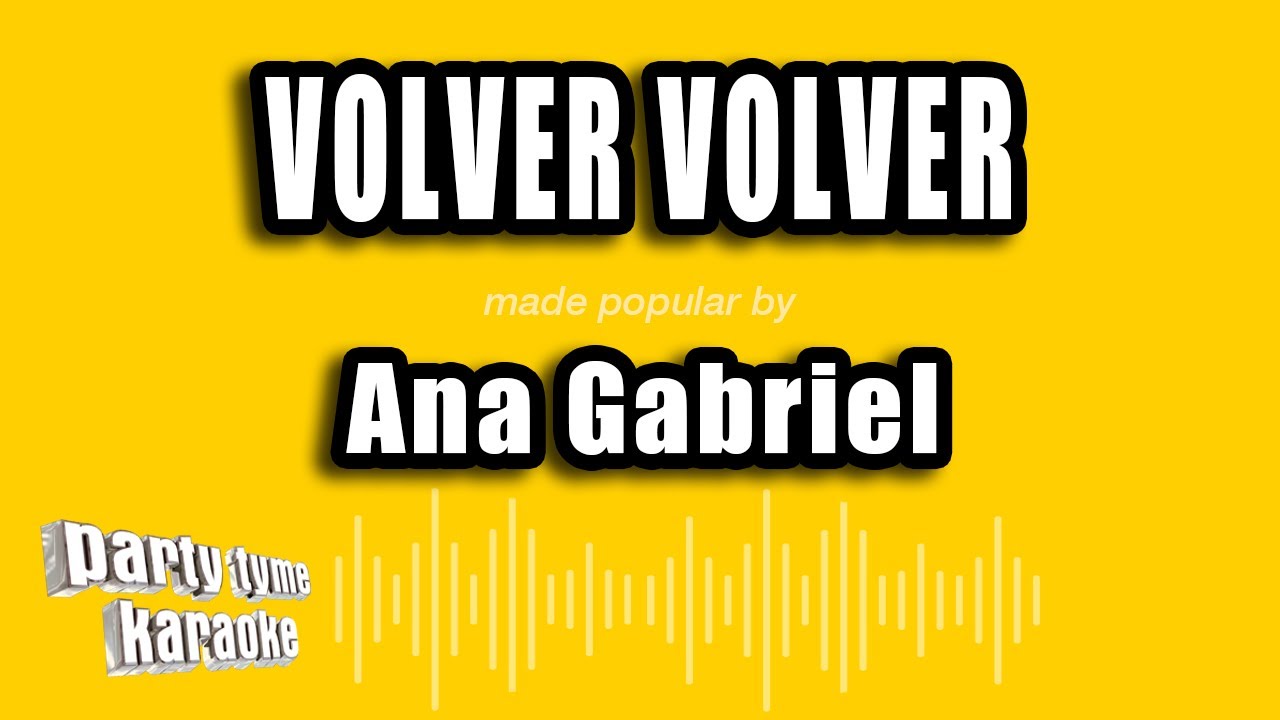 Ana Gabriel - Volver Volver (Versión Karaoke) - YouTube