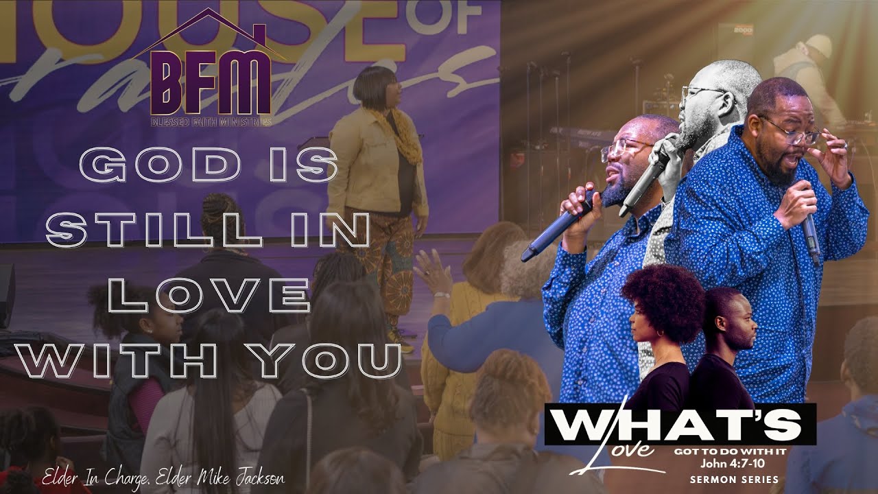 "God is still in love with you" Elder Mike Jackson | Blessed Faith ...