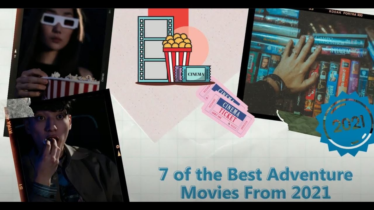 7 of the Best Adventure Movies From 2021 - YouTube