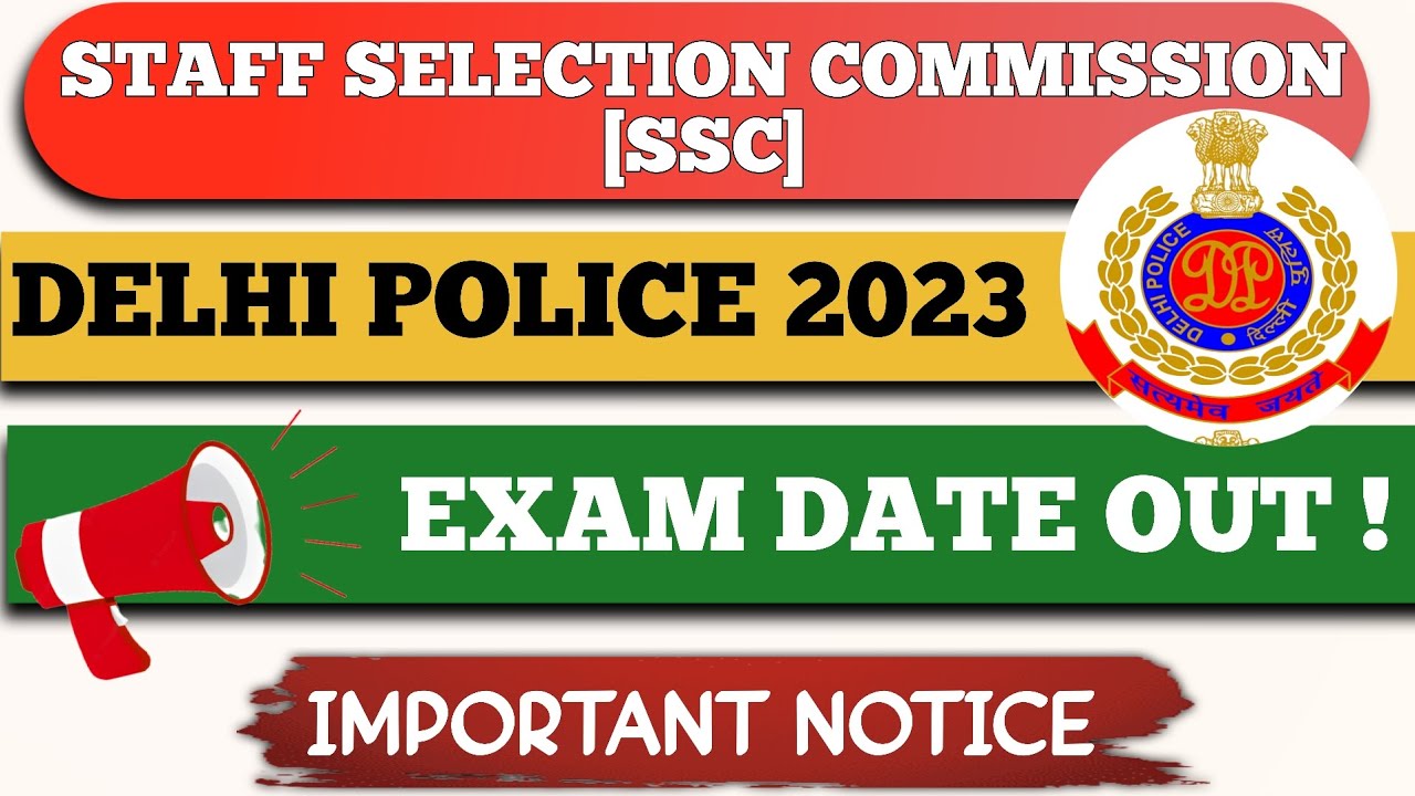 Delhi Police Exam Date 2023 SSC Delhi Police Update Exam Date delhi-police-exam-date-2023-ssc-delhi-police-update-exam-date