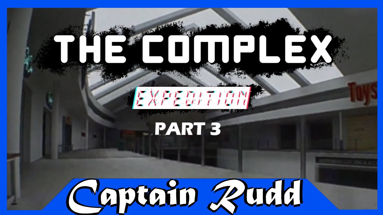 A Journey Through the Ghost Mall - The Complex Expedition Playthrough 3 ...