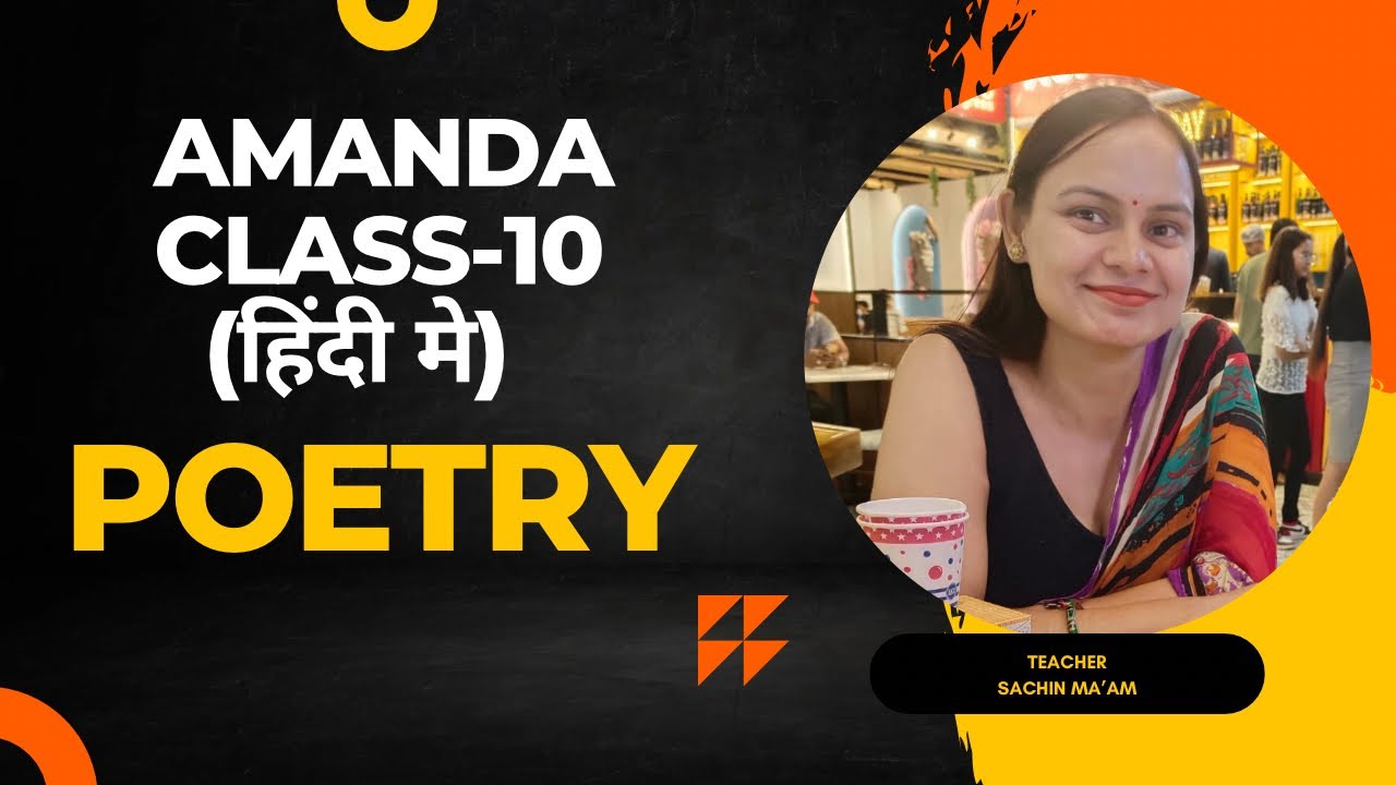 AMANDA CLASS-10 || POETRY || EXPLAINED IN हिन्दी || BY-SACHIN MA’AM ...