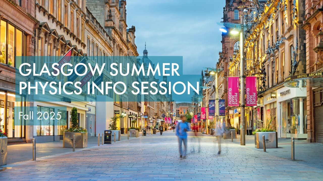 Glasgow Summer Physics Info Session 2025 - YouTube