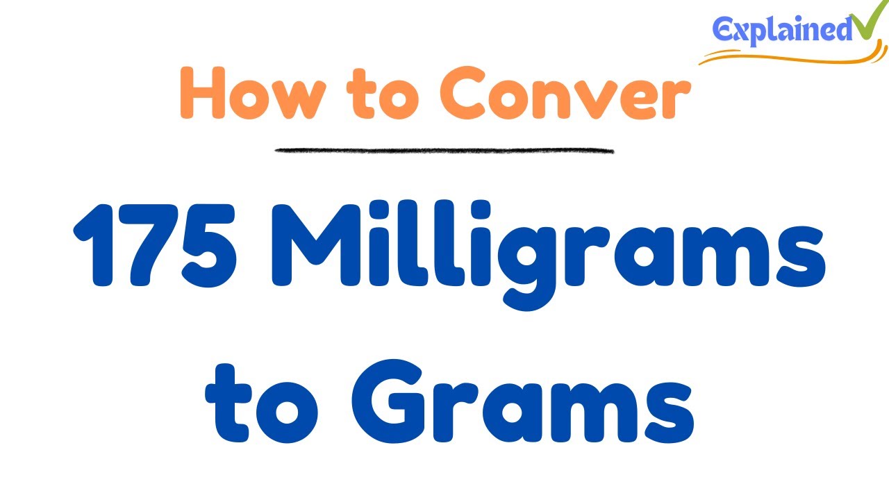 How to Convert 175 Milligrams to Grams (175mg to g) - YouTube