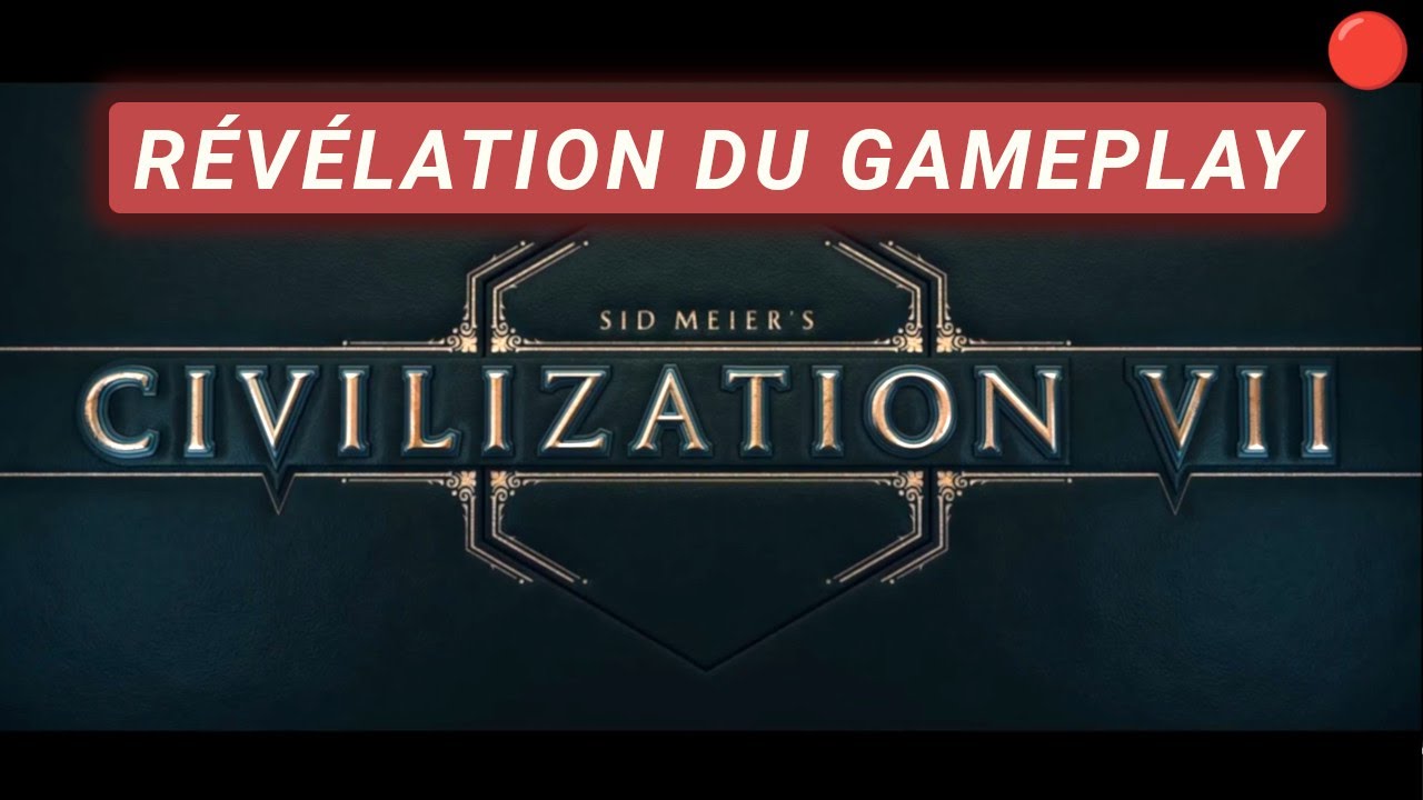 🔴 [FR] Civilization 7 : révélation du gameplay par les devs, on regarde ...