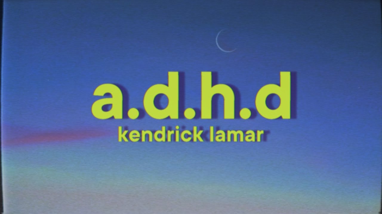 Kendrick Lamar - A.D.H.D [Lyrics] - YouTube