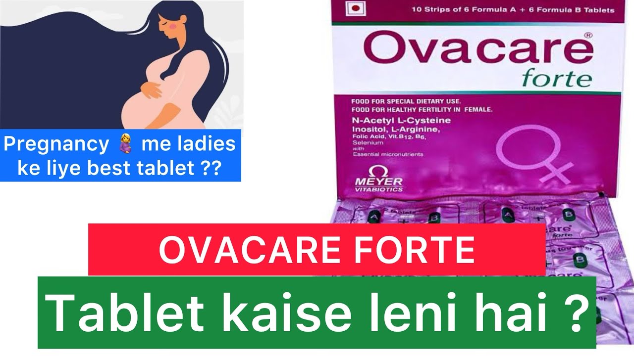 How to take ovacare forte A+ B tablet for pregnancy ? | ovacare forte ...