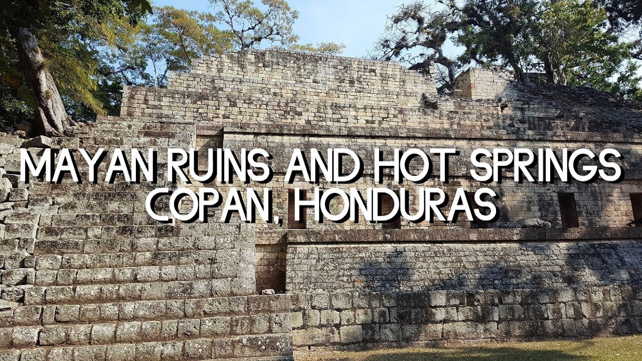 Brother's Trip: Mayan Ruins & Hot Springs - Copan, Honduras (2017 ...