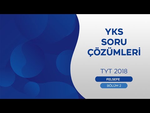 YKS SORU ÇÖZÜMLERİ 2018 - TYT FELSEFE BÖLÜM - 2  #çıkmışsorular #felsefesoruçözümü