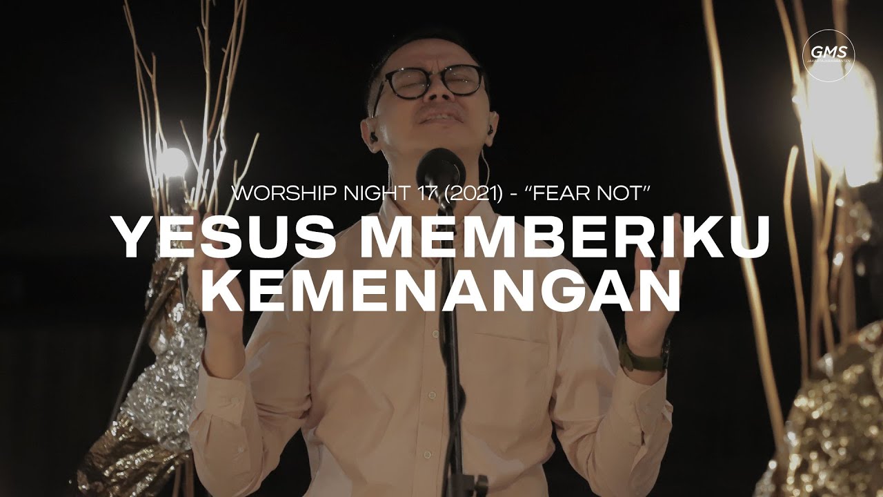YESUS MEMBERIKU KEMENANGAN - WORSHIP NIGHT 17 (2021) | GMS JAKARTA JAWA ...