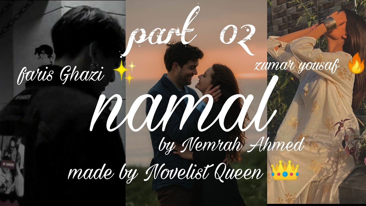 Namal |part 02|by Nemrah Ahmed novels 🤍|faris Ghazi ☠️|zumar yousaf 🔥|Urdu best novels ️ - YouTube