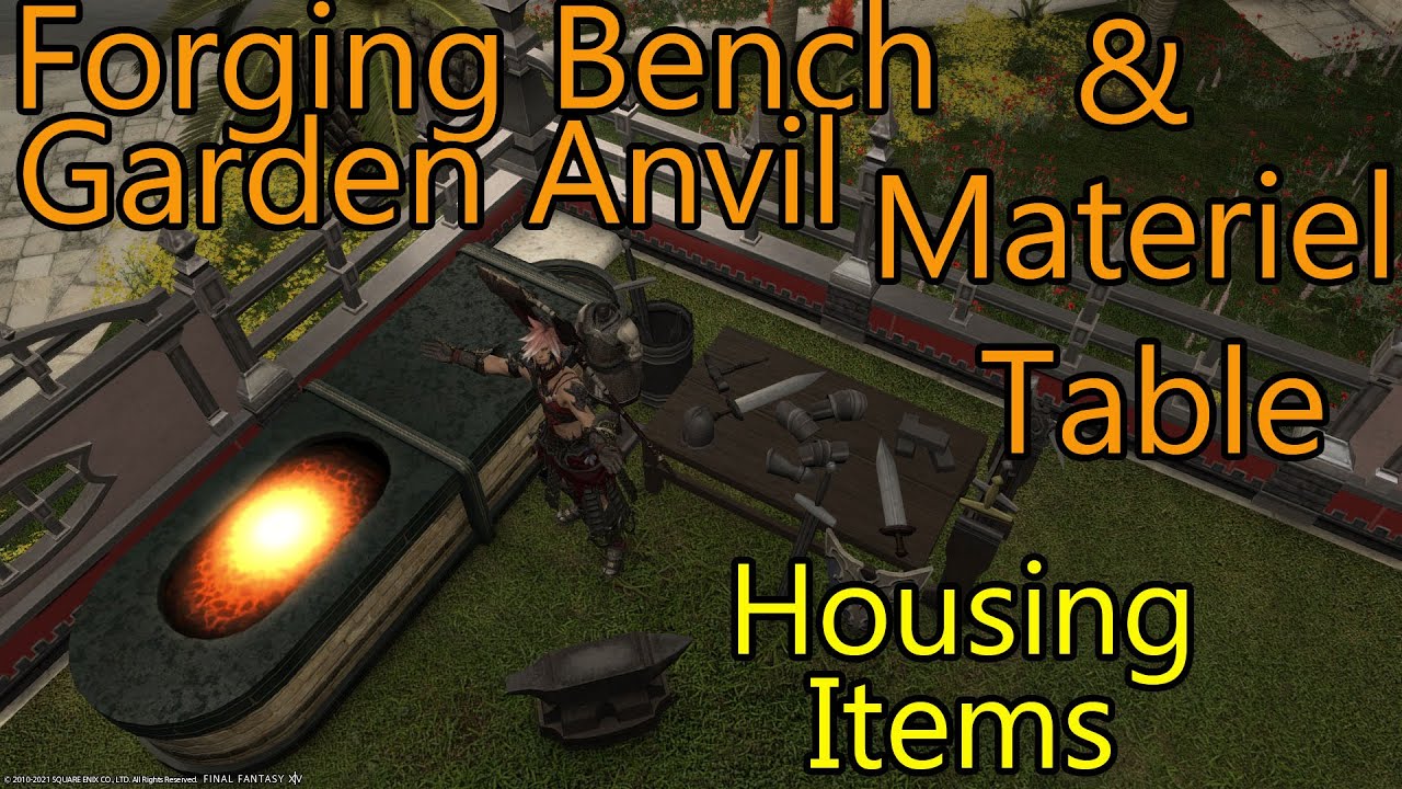 [FFXIV] Forging Bench & Garden Anvil & Materiel Table Housing Items ...