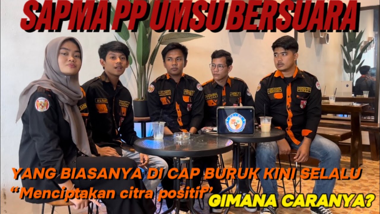 SAPMA PP UMSU BERSUARA VOL.1 || PANDANGAN PIMPINAN KOMISARIAT SAPMA PP ...